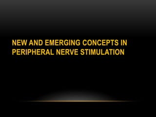 Basics of peripheral nerve stimulation | PPTX
