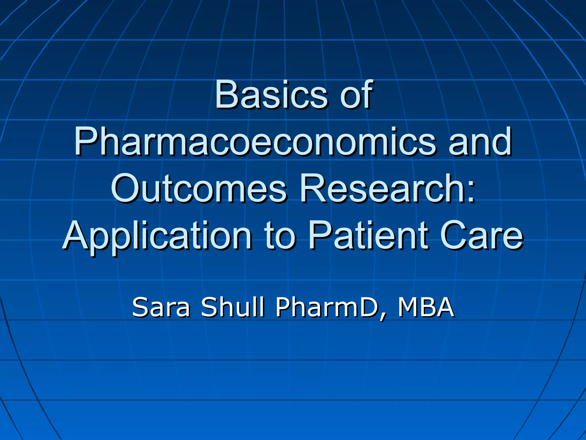 Basics of pharmacoeconomics_and_outcomes_research (2) | PPT