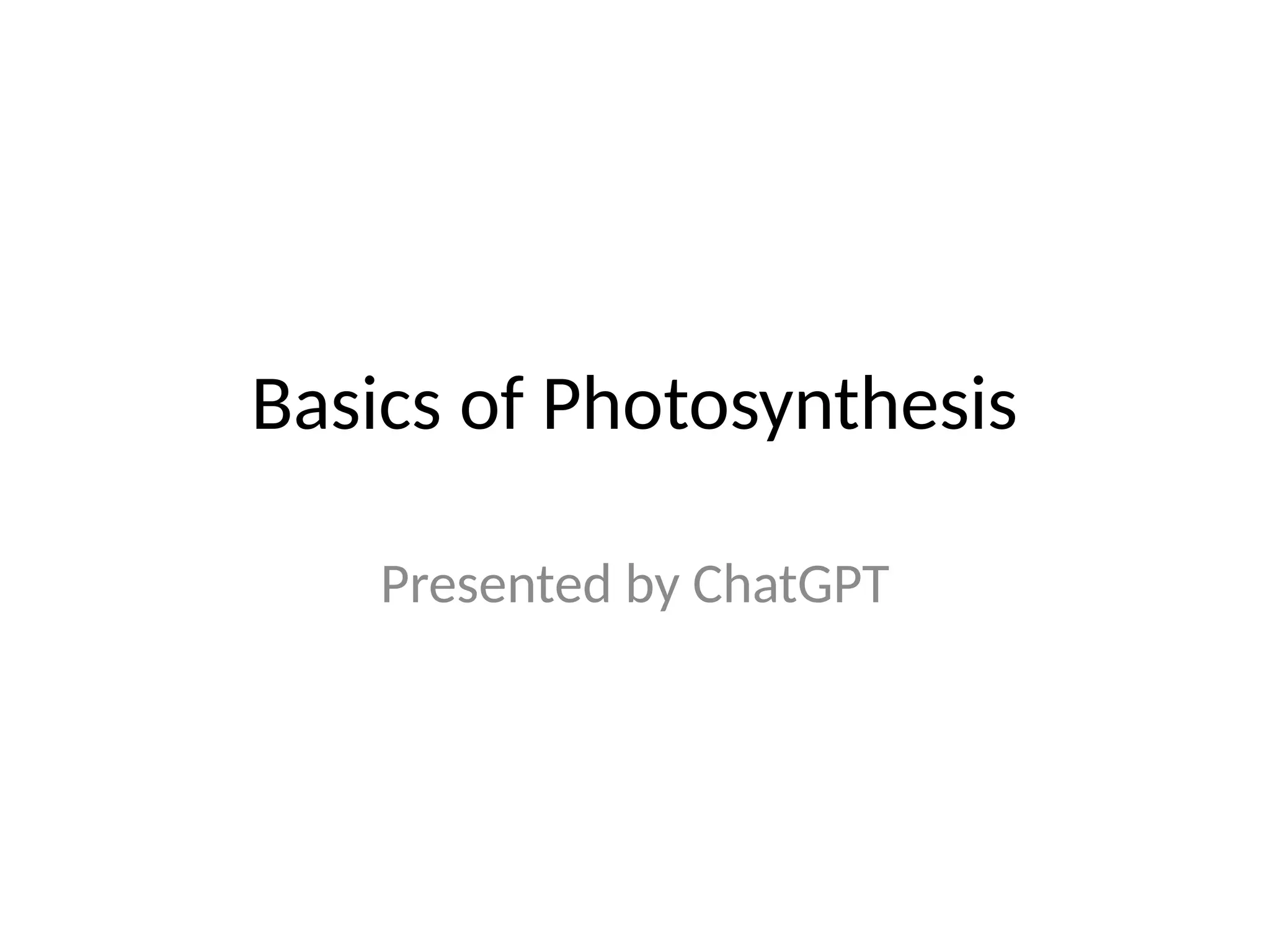 Basics of Photosynthesis Presentation: A Presentation Of Photosynthesis ...