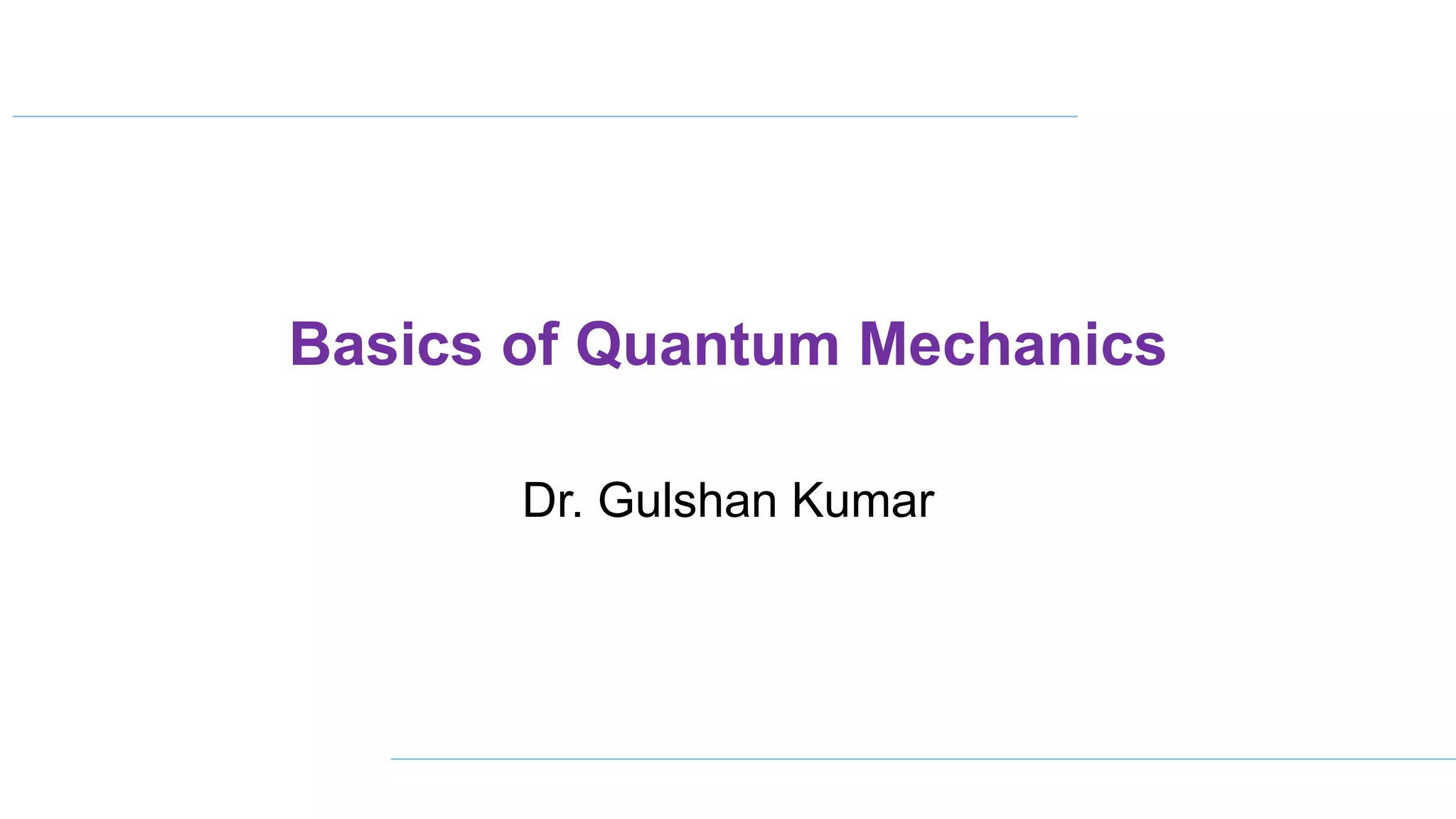 Basics of Quantum Mechanics-I.pptx