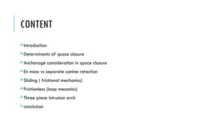 Basics of space closure in orthodontics.pptx