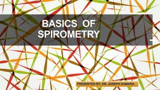 BASICS OF SPIROMETRY IN RESPIRATORY PHYSIOLOGY.pptx