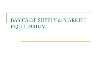 Basics of supply & market equilibrium | PPT
