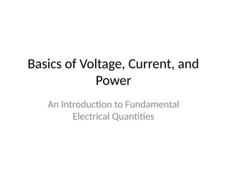 Basics of Voltage Power and currents with its defination.pptx