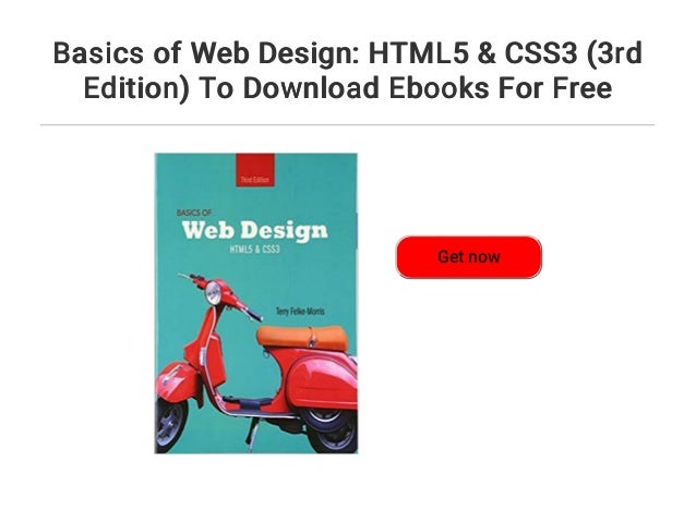 Basics Of Web Design Html5 And Css3 3rd Edition To Download Ebooks For Free