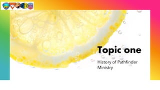 Basic Staff Training - Pathfinder history _Pastors Group 16022024.pdf