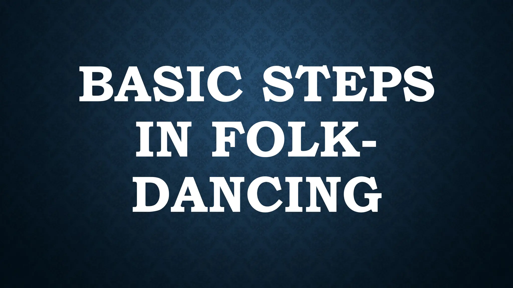 BASIC STEPS in FOLk-DANCe for performance .pptx