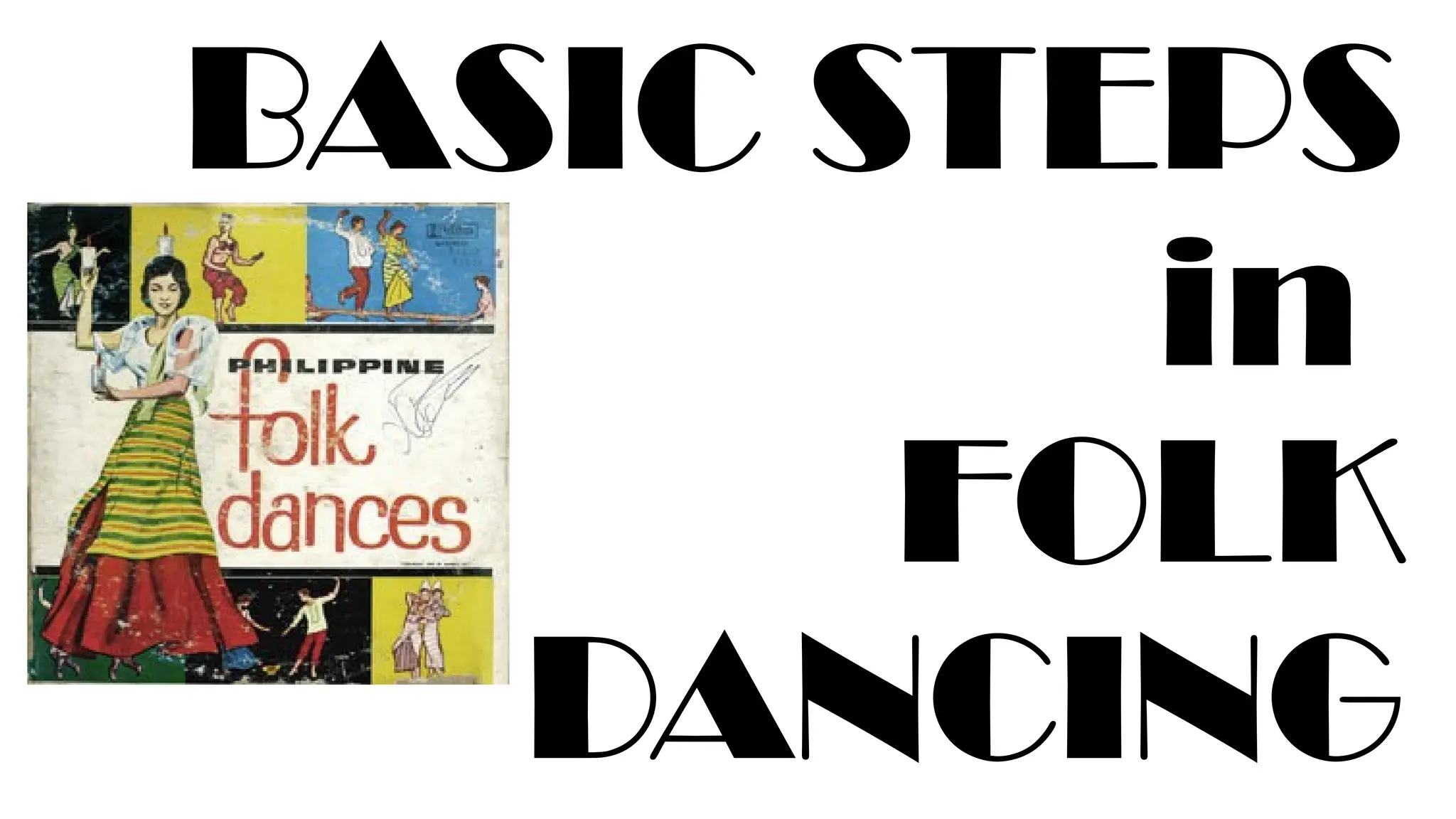 basic steps in folk dancing, from feet position | PPTX