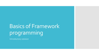 Basics to framework programming | PPT