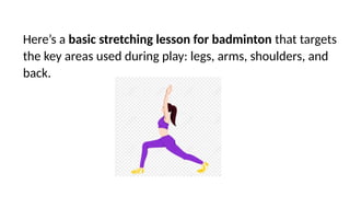 BASIC STRETCHING in badminton......................................pptx