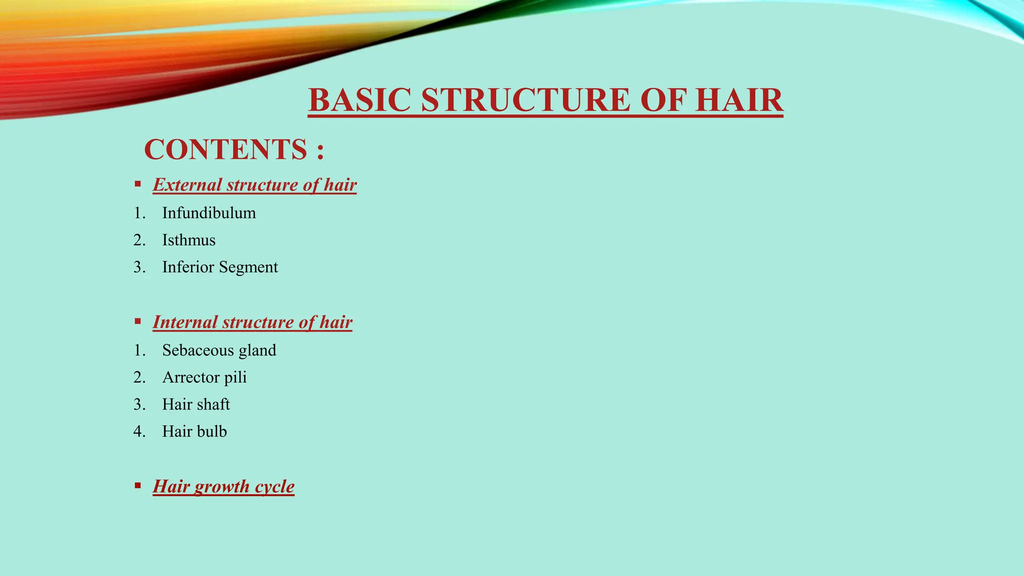 Basic structure of hair and hair growth cycle.pptx