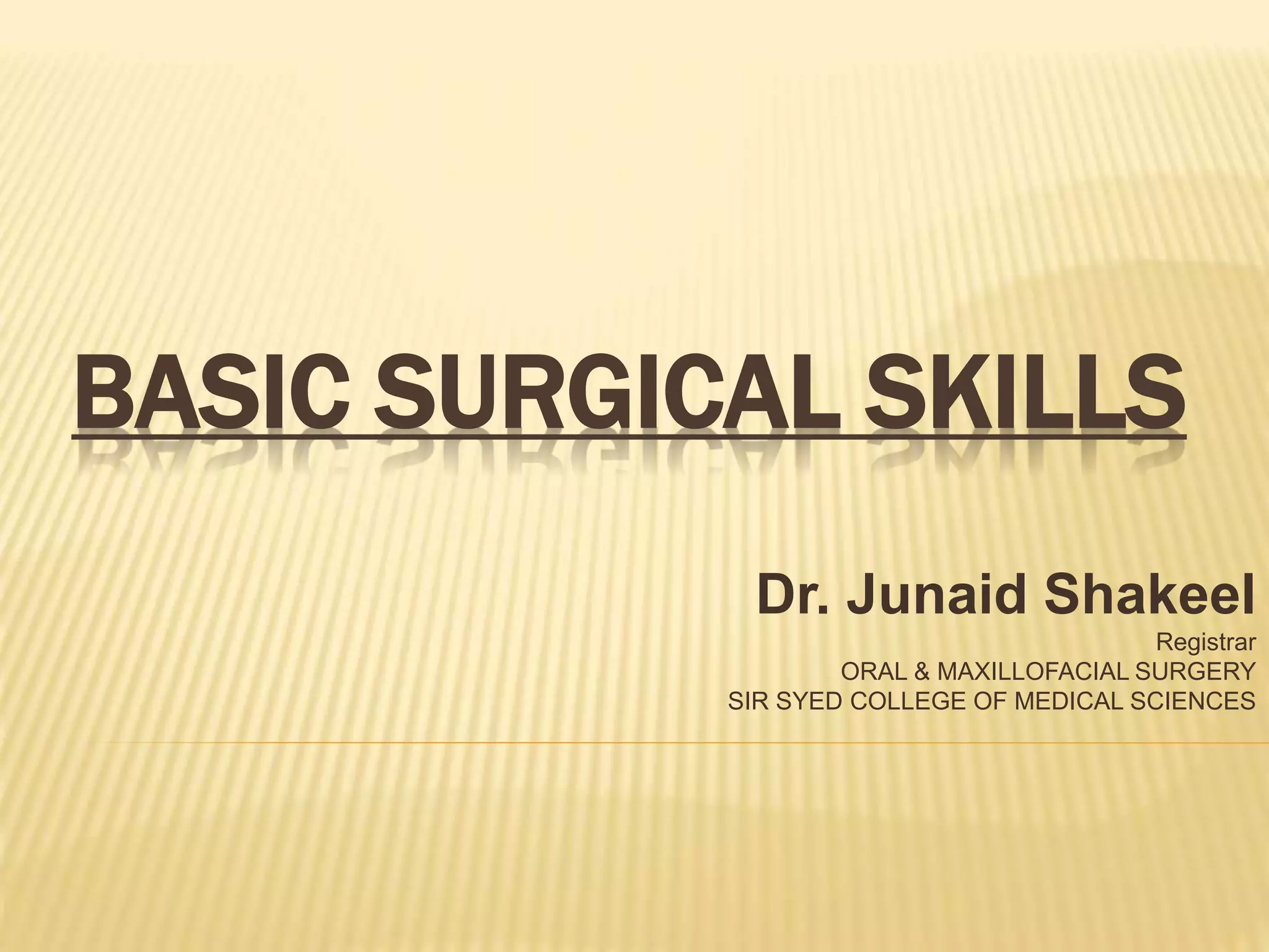 Basic surgical skills | PPTX