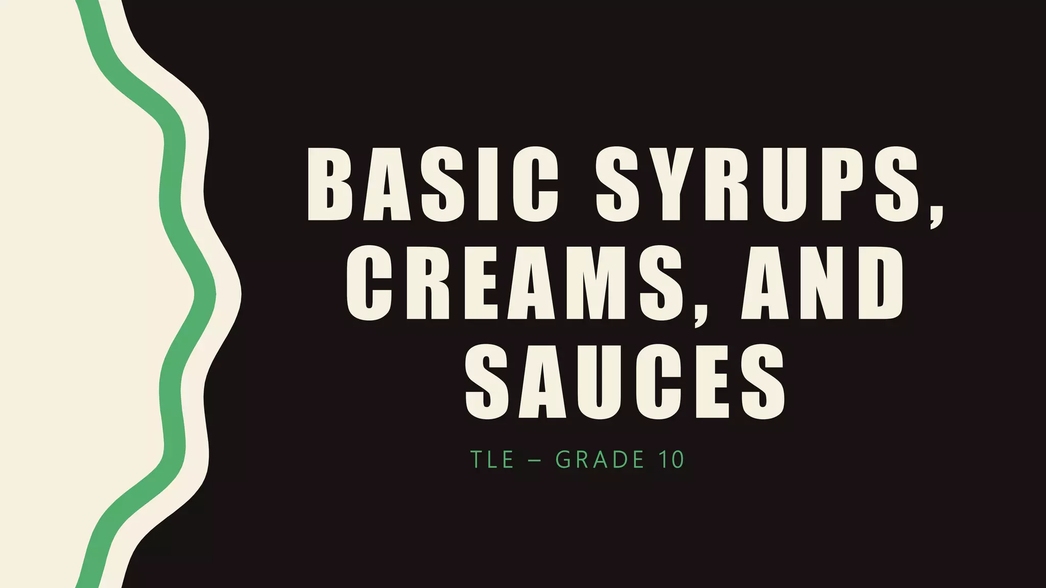 Basic syrups,sauce and cream grade 10 | PPTX