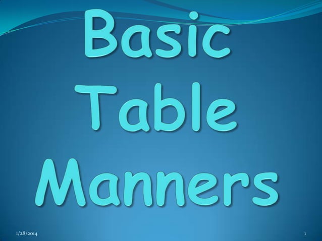 Basic table manners | PPTX | Cooking | Food & Drink