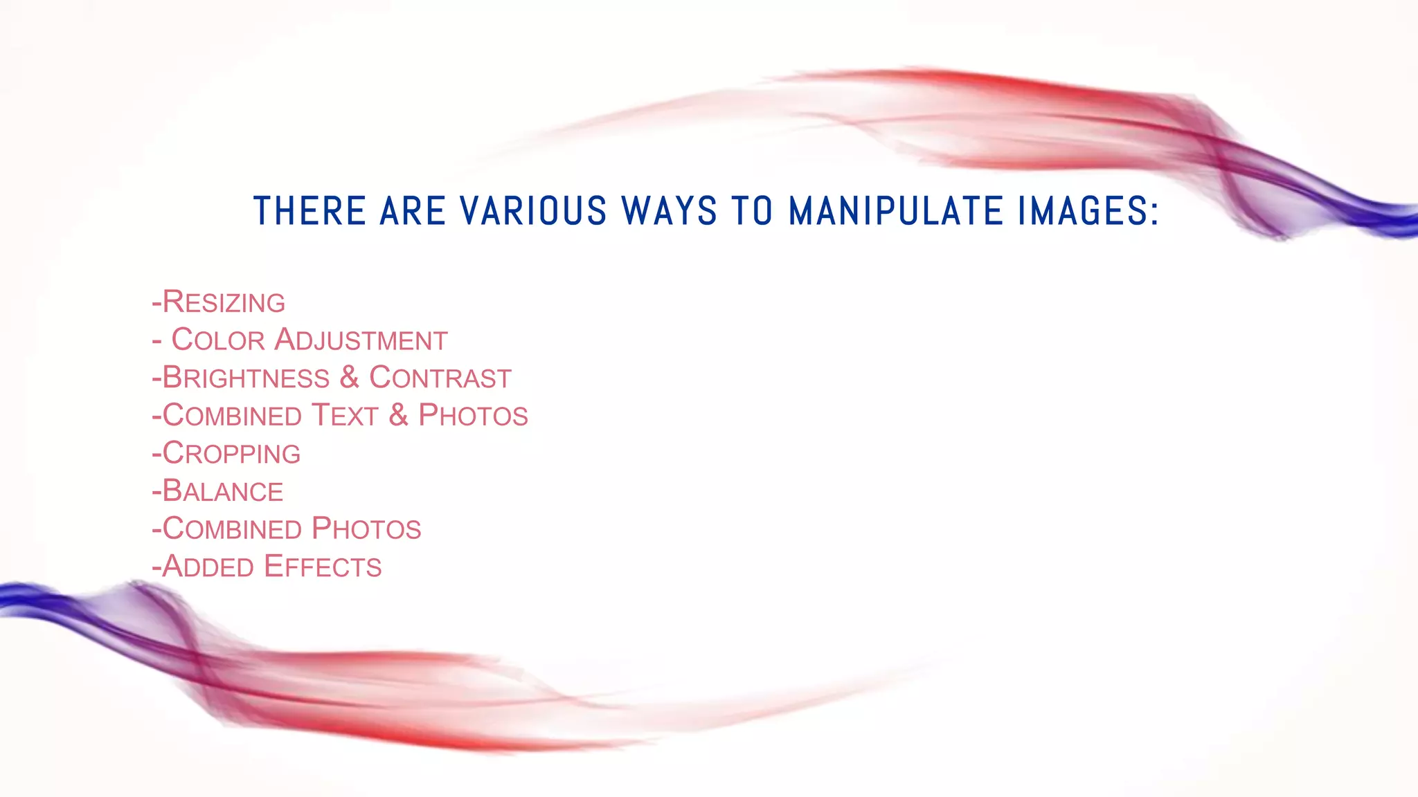 Basic techniques of image manipulation | PPTX