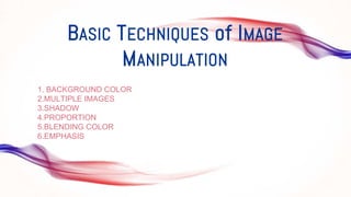 Basic techniques of image manipulation | PPTX