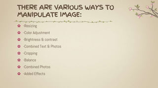 Basic techniques of image manipulation | PPTX