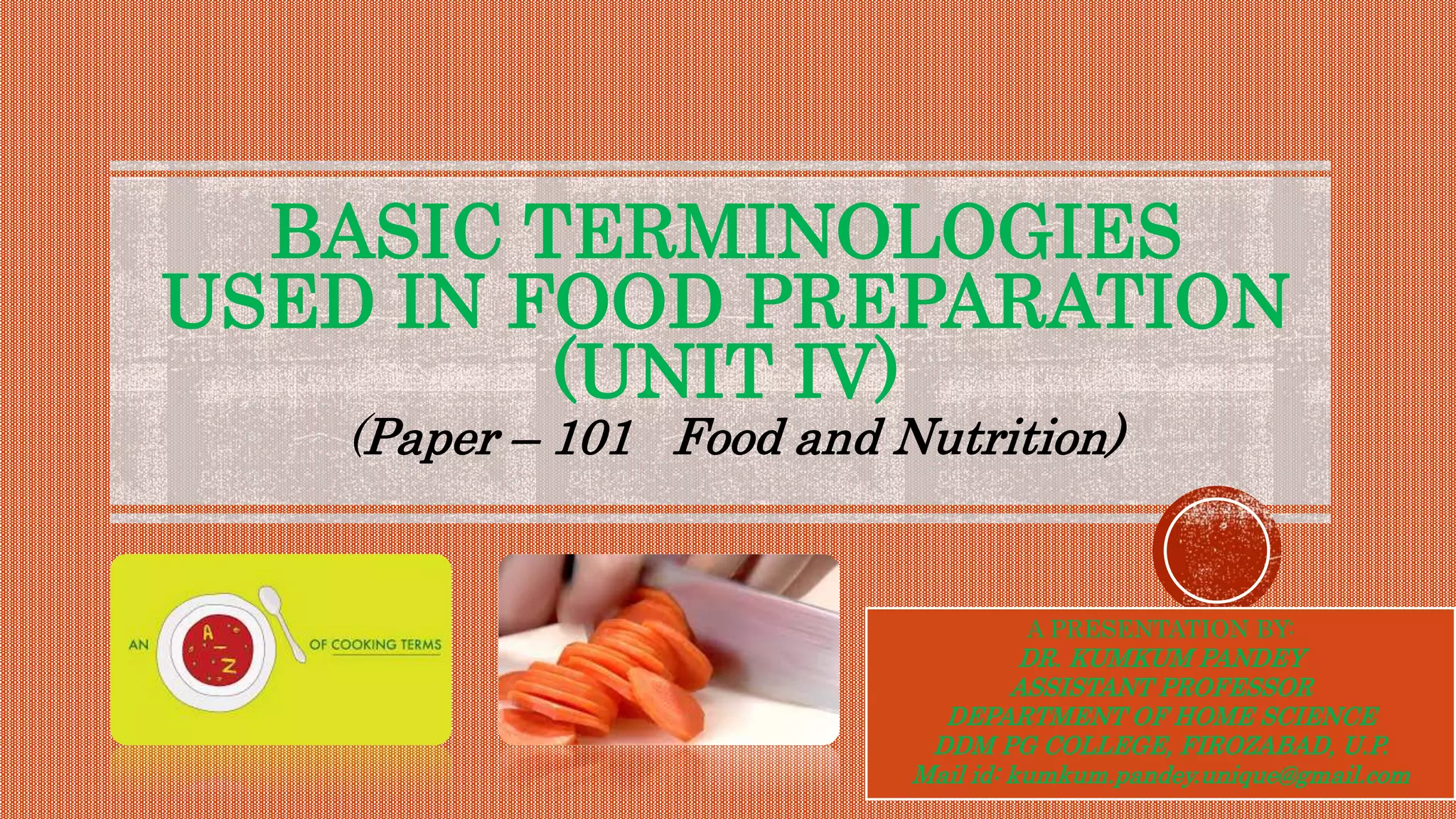 Basic terminologies used in food preperation (unit iv) | PPTX