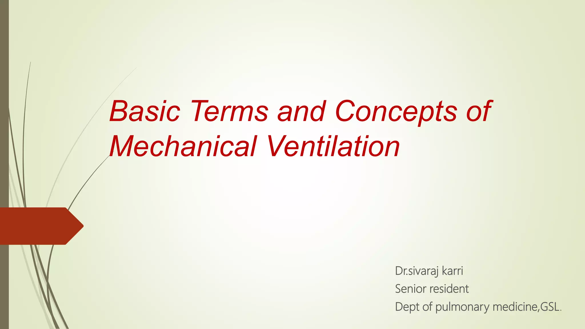 Basic terms and concepts of mechanical ventilation | PPTX