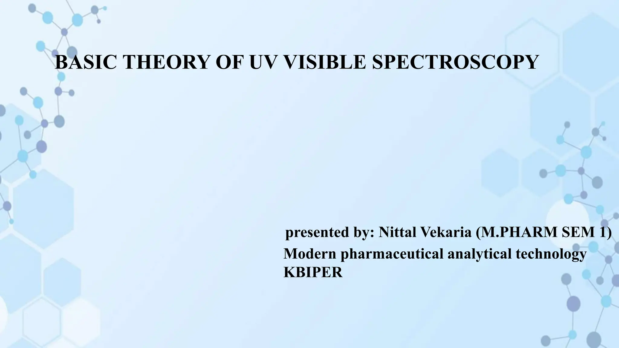 BASIC THEORY OF UV VISIBLE SPECTROSCOPY.pptx