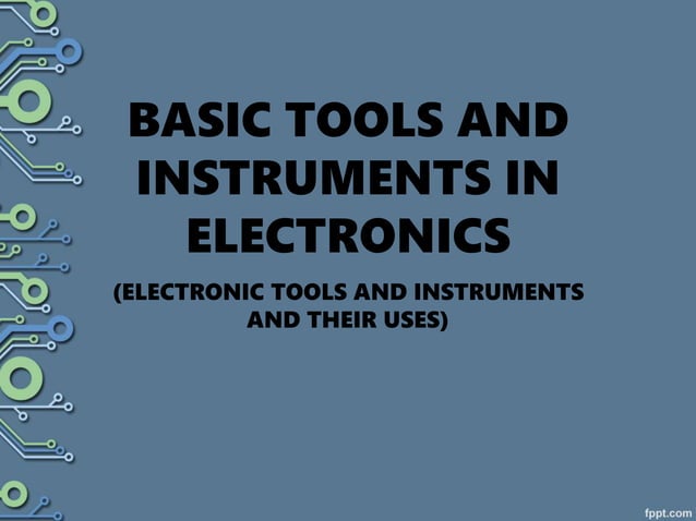 Basic tools and instruments in electronics | PPTX | Consumer ...