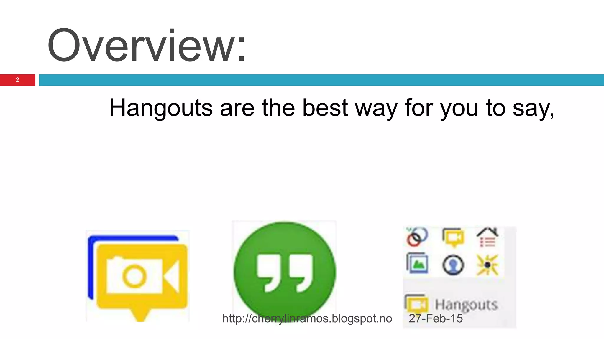 Basic tutorial how to use google hangouts | PPT