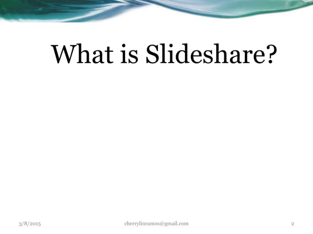 Basic tutorial how to use slideshare | PPTX