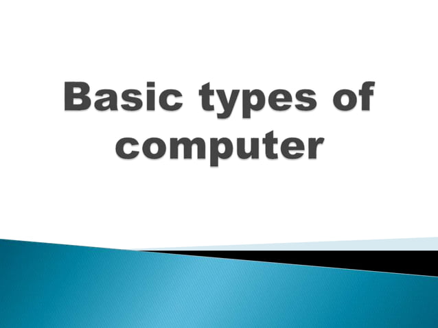 Basic types of computer | PPTX