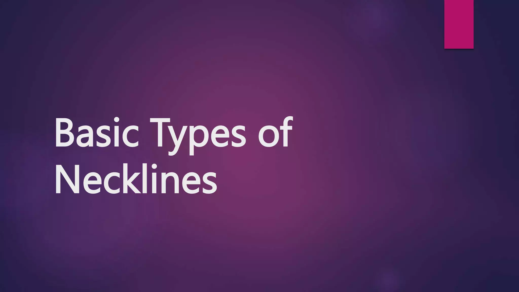 Basic Types of Necklines.pptx
