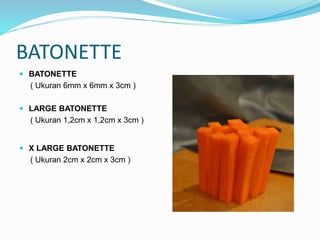 Basic vegetables cutting method | PPTX