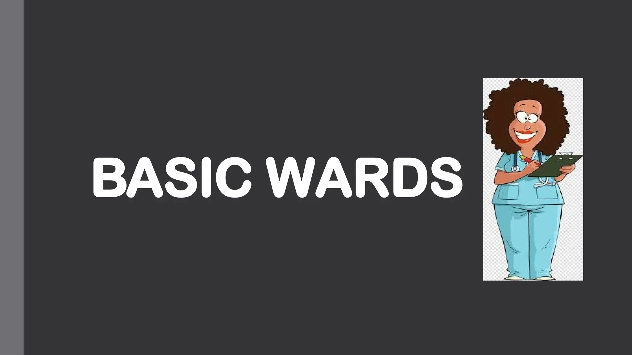 Nursing Basic Ward Assessment and Objectives | PPTX