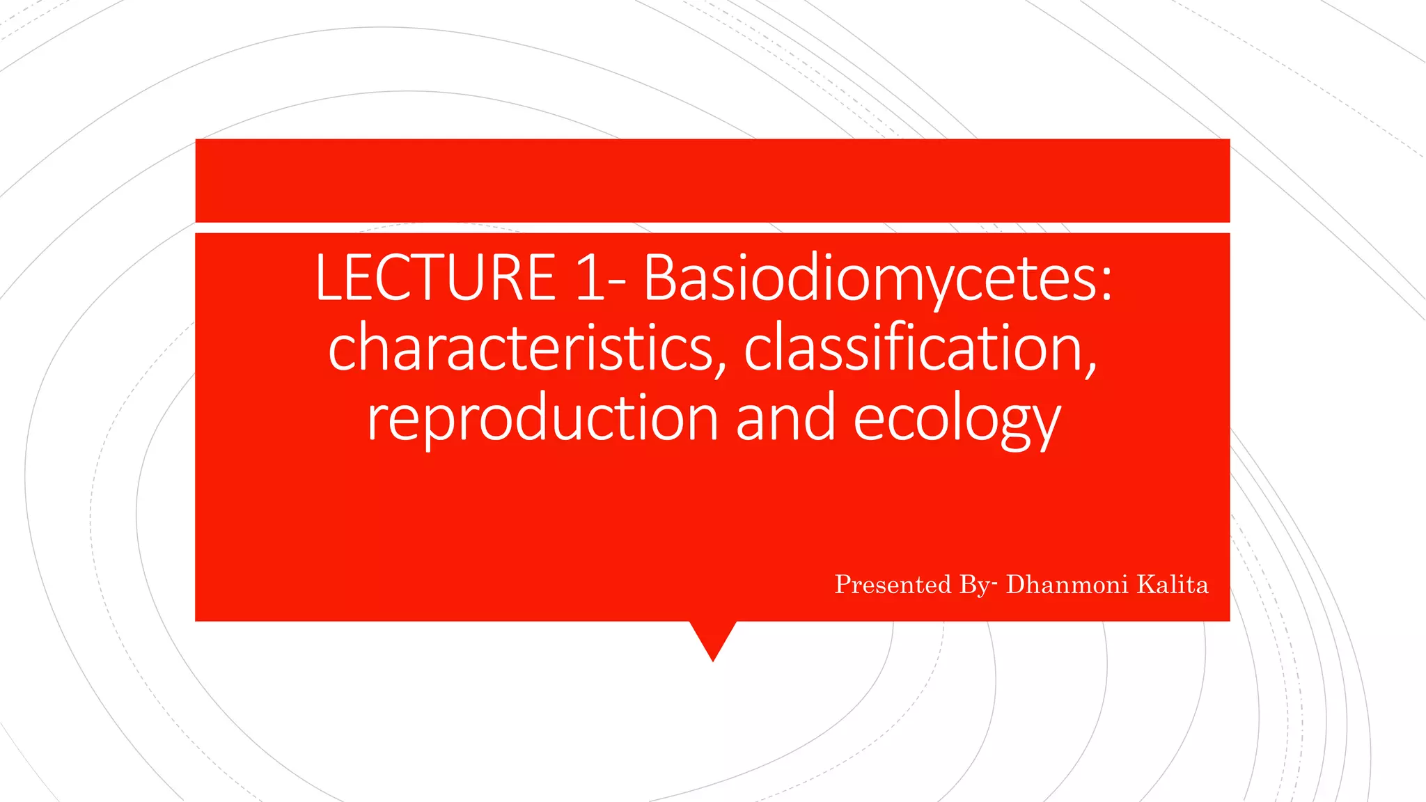 Basiodiomycetes characteristics, classification, reproduction and ...