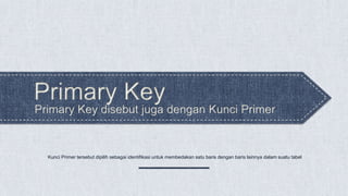 Primary key, Foreign key, Normalisasi, Unnormalisasi, DDL, DML, Problem graph, Array list | PPT