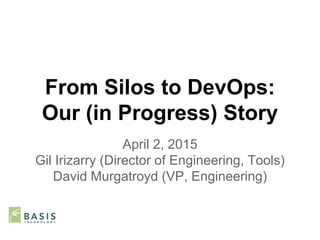 From Silos to DevOps: Our Story | PPTX | Cloud Computing | Internet