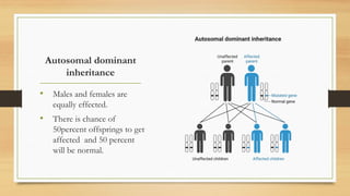 Basis of inheritance ,Autosomal dominant and Autosomal recessive ...