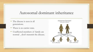 Basis of inheritance ,Autosomal dominant and Autosomal recessive conditions by Dr KHANSA .pptx