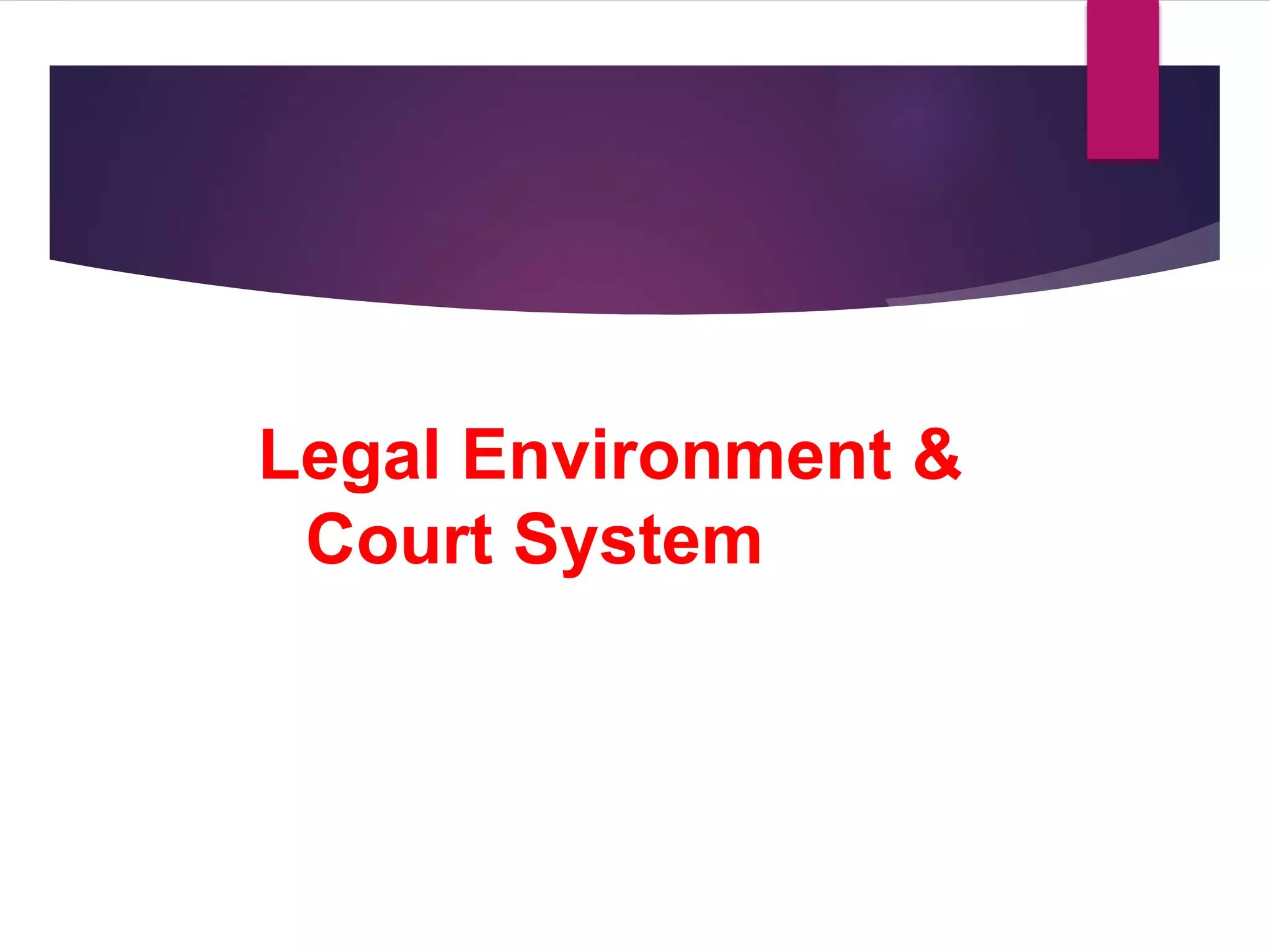 Basis of legal environment & court system | PPTX