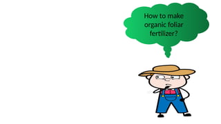 Basket-composting-Foliar-fert and fermentation..pptx