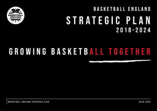 Basketball England Strategic Plan - Growing Basketball Together, 2018 ...