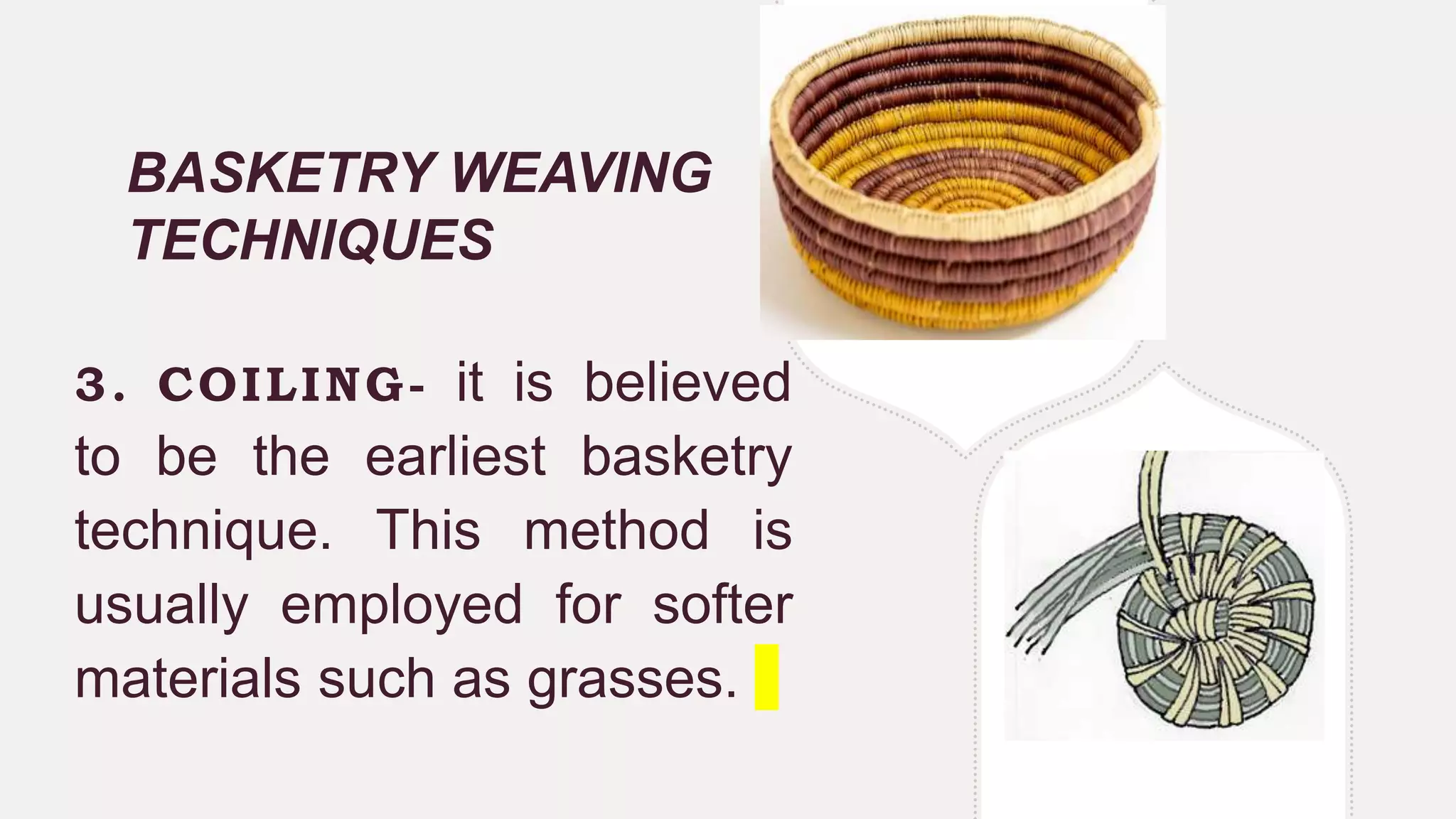 basketry weaving techniques and patterns.pptx
