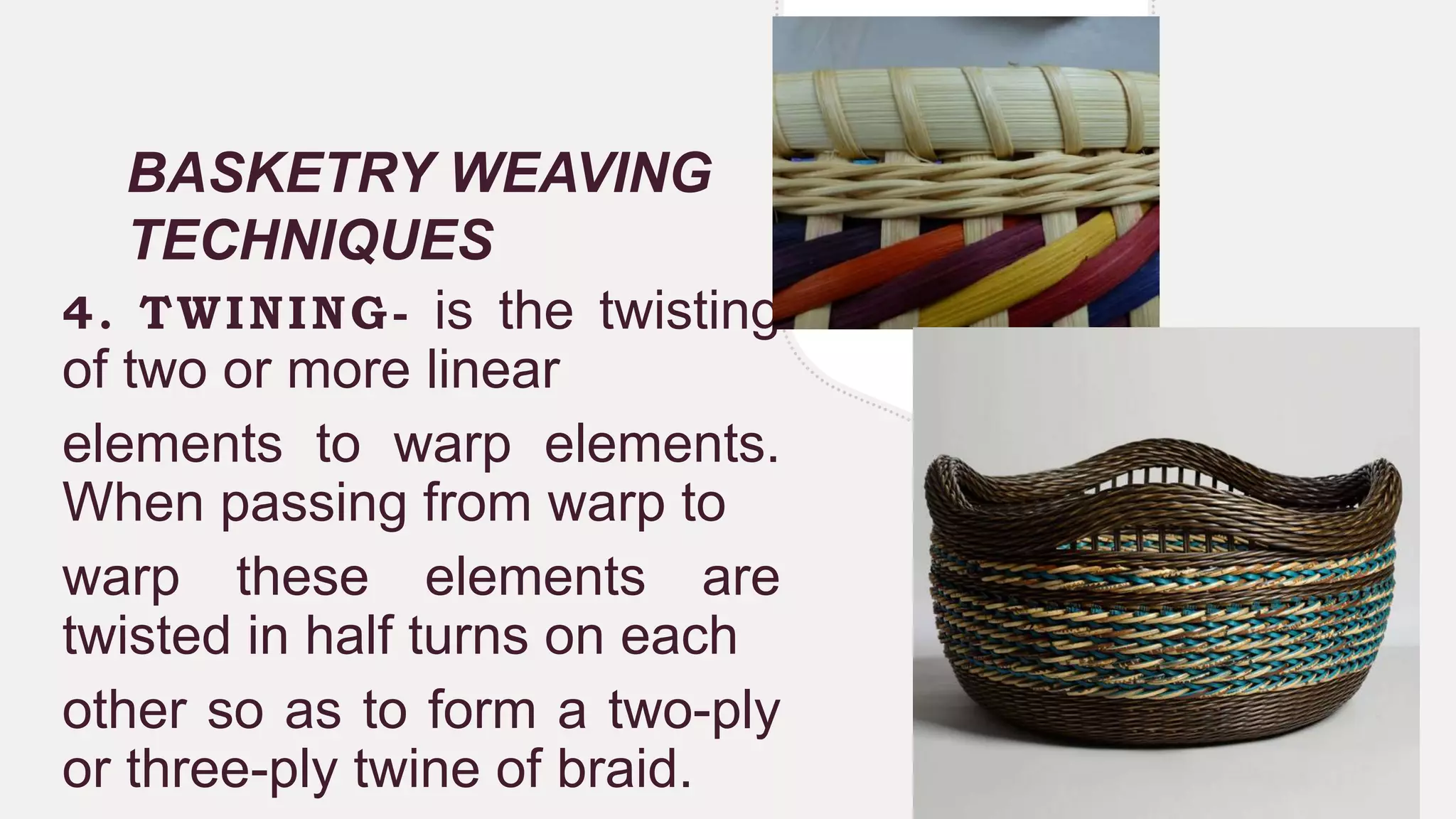 basketry weaving techniques and patterns.pptx