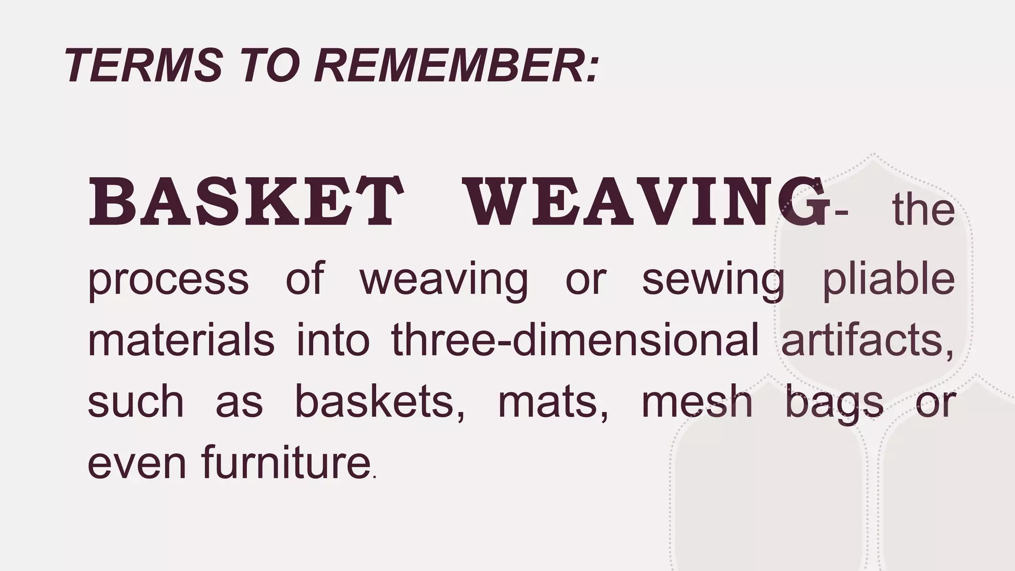 basketry weaving techniques and patterns.pptx