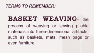 basketry weaving techniques and patterns.pptx