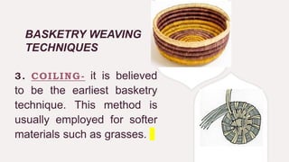basketry weaving techniques and patterns.pptx