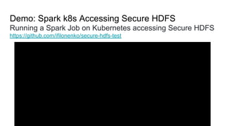 Apache Spark on K8s and HDFS Security | PPT