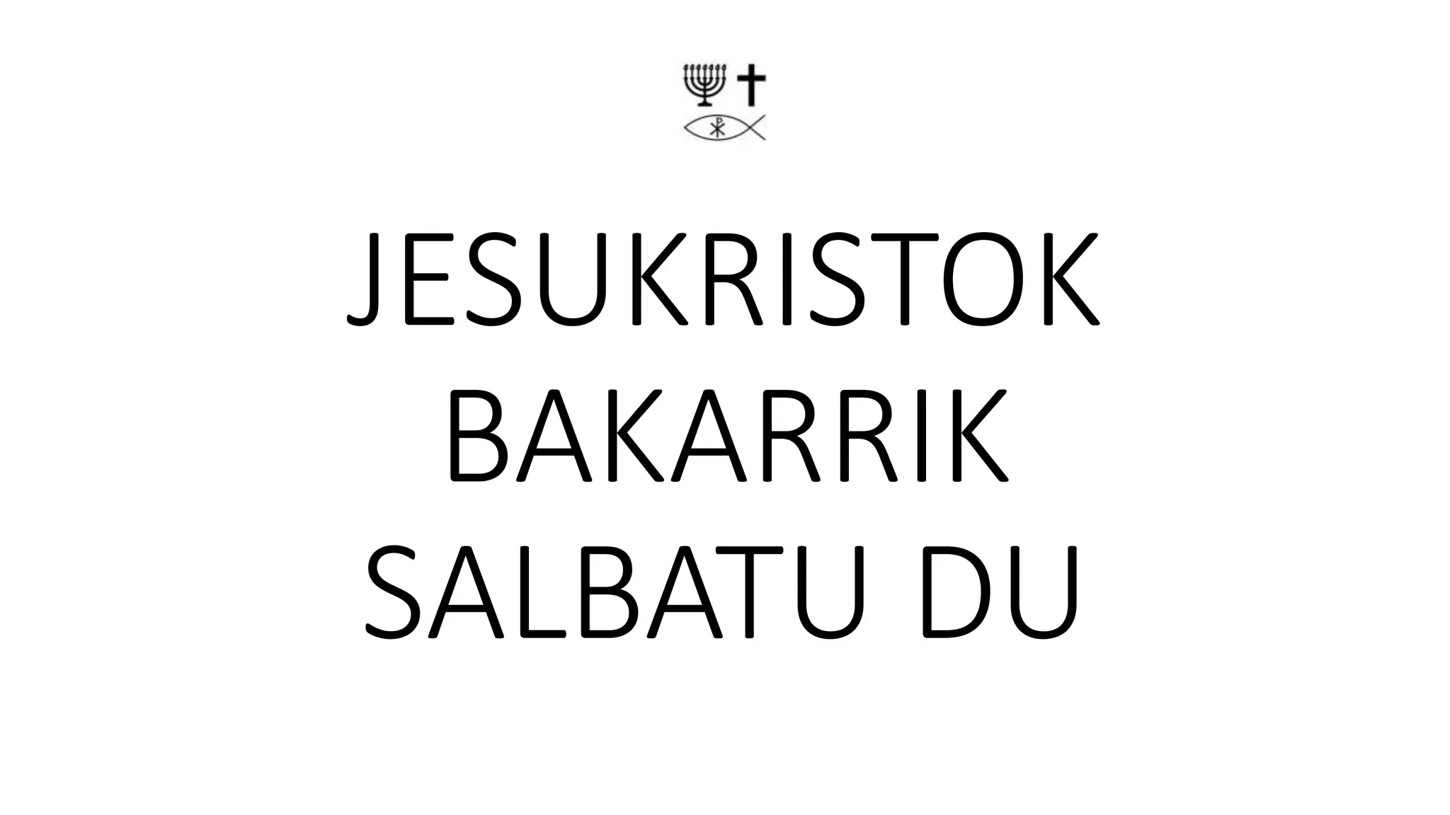 Basque Soul Winning Gospel Presentation - Only JESUS CHRIST Saves with ...