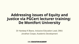 Addressing issues of Equity and Justice via PGCert lecturer training by ...