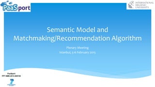 PaaSport Semantic Model and Matchmaking/Recommendation algorithm | PPT