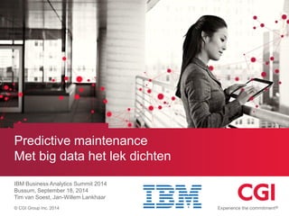 BA Summit 2014 Predictive maintenance: Met big data het lek dichten | PPT