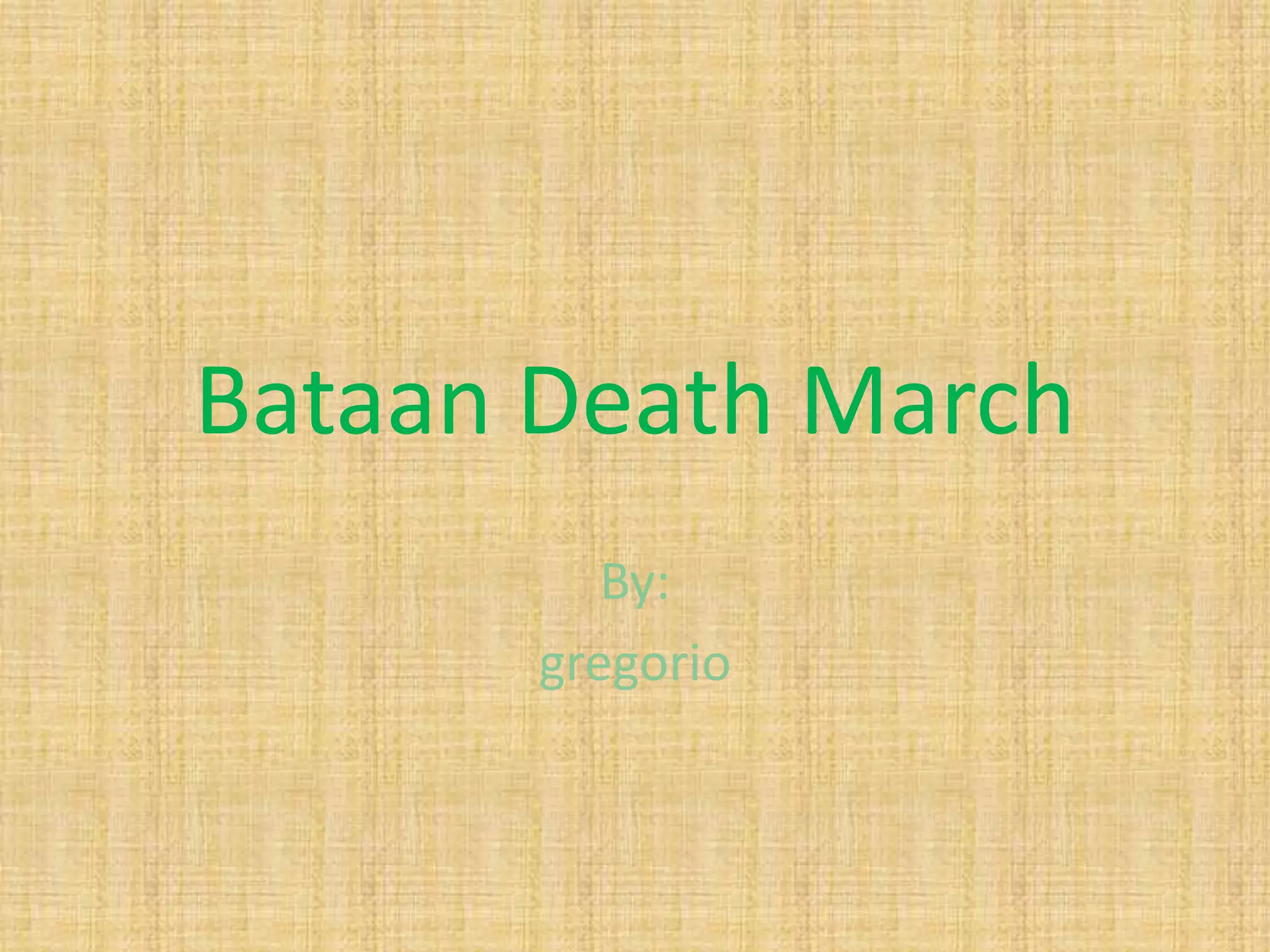 Bataan death march | PPTX